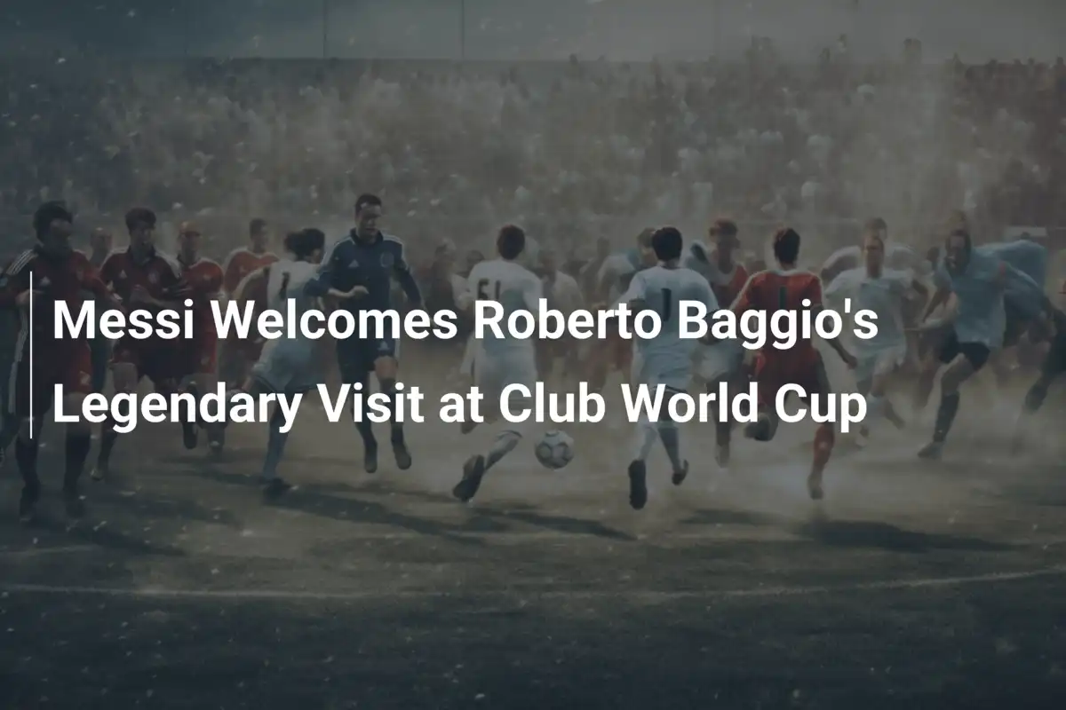 Messi Recibe con Emoción la Visita Legendaria de Roberto Baggio en el ...