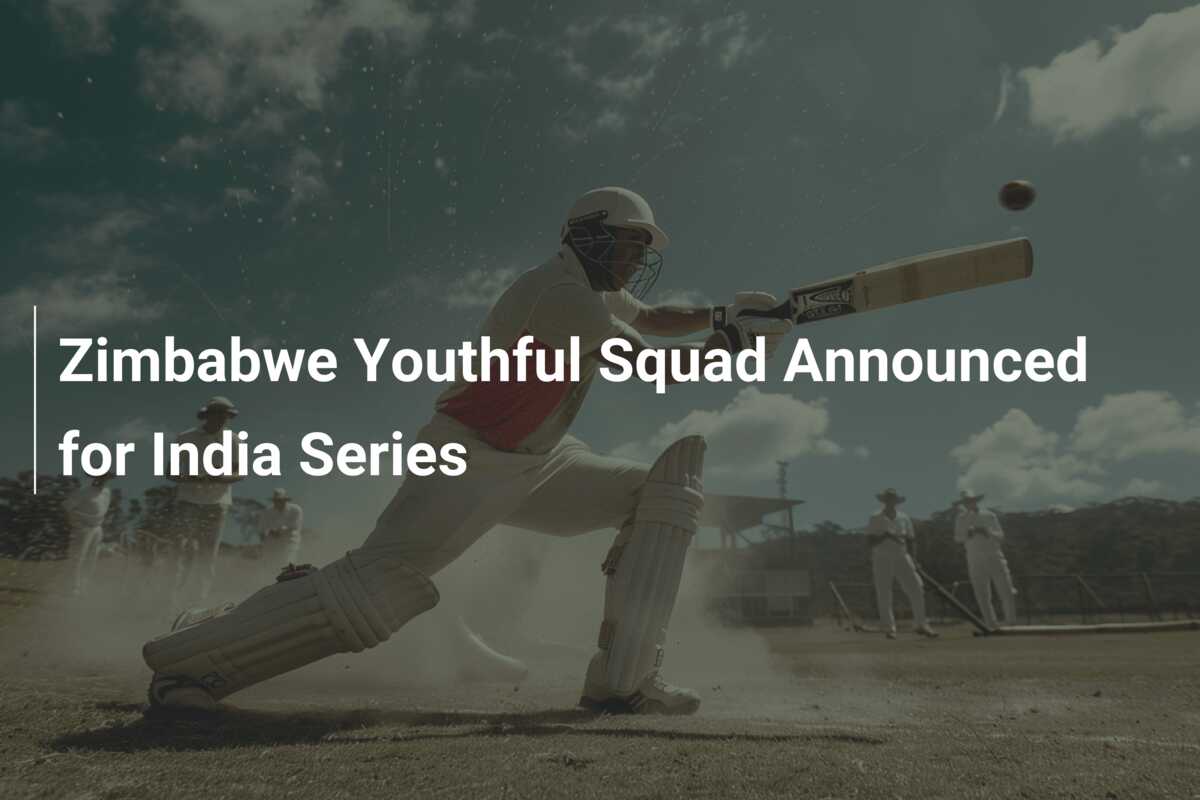 Zimbabwe Youthful Squad Announced for India Series - azscore.com