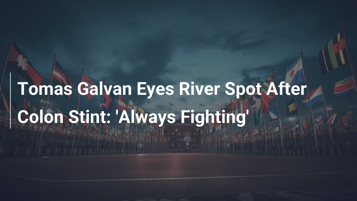 Tomás Galván Punta al Posto al River Dopo il Colón: 'Sempre Lottando ...