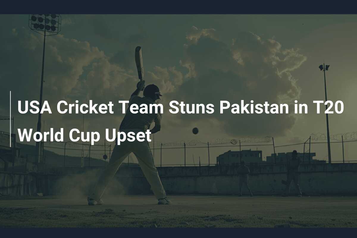 USA Cricket Team Stuns Pakistan in T20 World Cup Upset - azscore.com