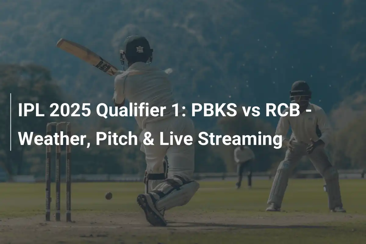IPL 2025 Qualifier 1: PBKS vs RCB - Weather, Pitch & Live Streaming ...