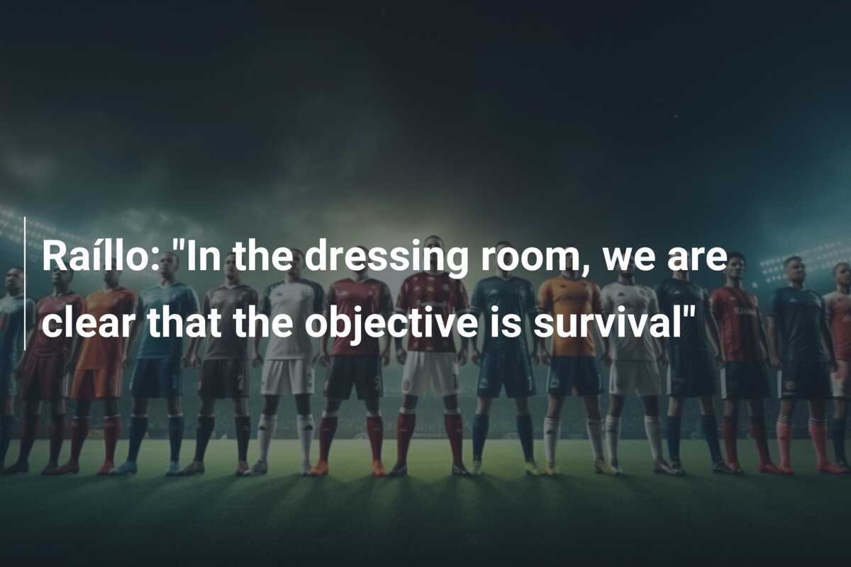 Raíllo: "In the dressing room, we are clear that the objective is ...