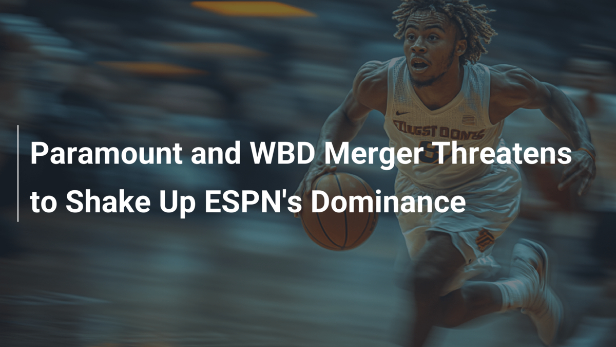 La fusion Paramount et WBD menace la domination d'ESPN - footboom1.com