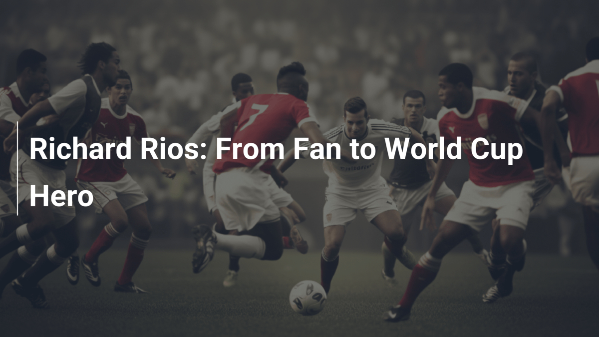 Richard Rios: Dal Tifoso all'Eroe del Mondiale - footboom1.com