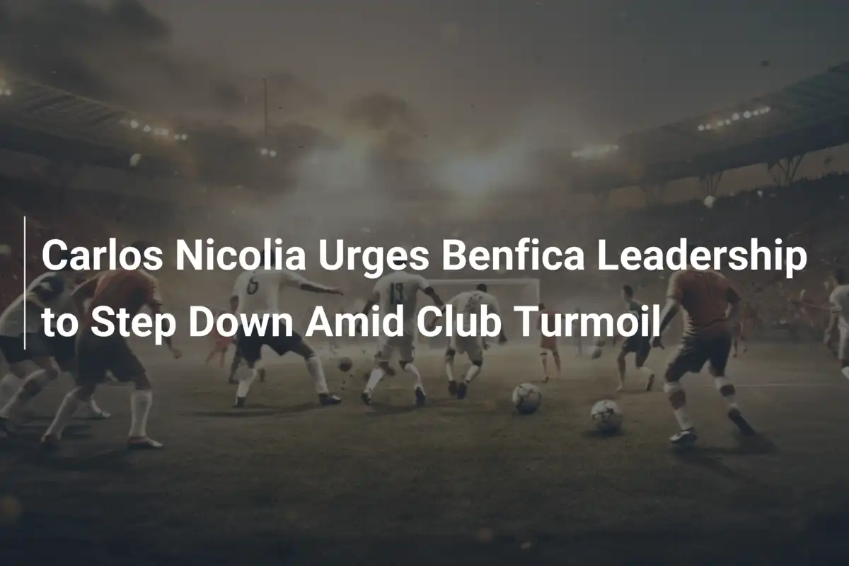 Carlos Nicolia Exige Saída da Direção do Benfica em a Crise no Clube ...