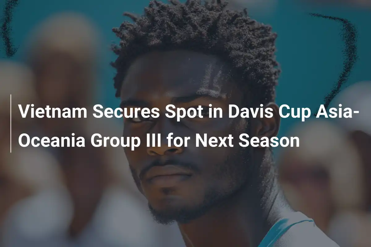 Vietnã garante vaga no Grupo III da Copa Davis Ásia-Oceania para a ...