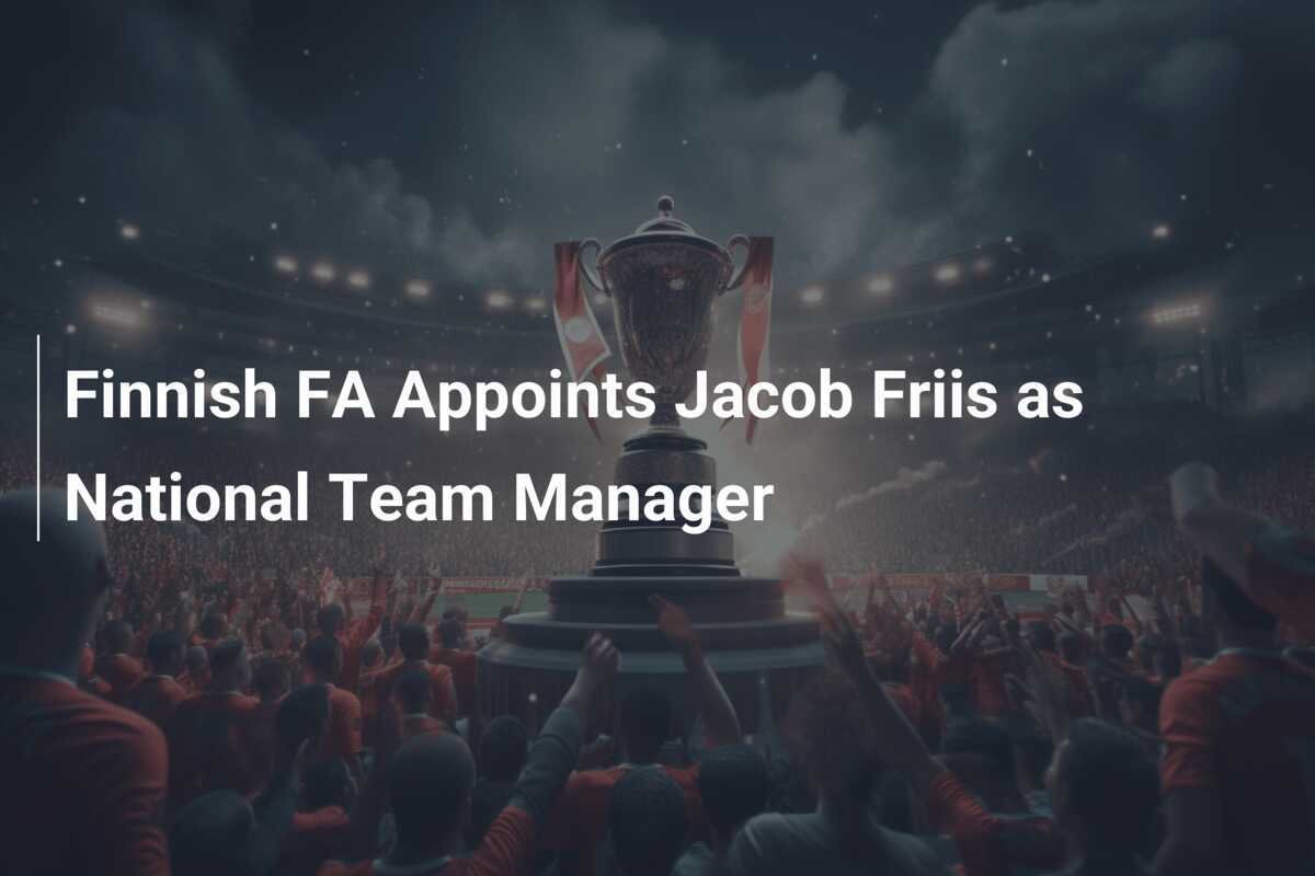 La Federación Finlandesa Nombra a Jacob Friis como Entrenador de la ...