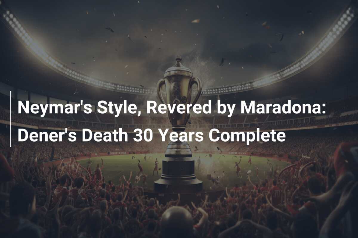 Neymar's Style, Revered by Maradona: Dener's Death 30 Years Complete ...