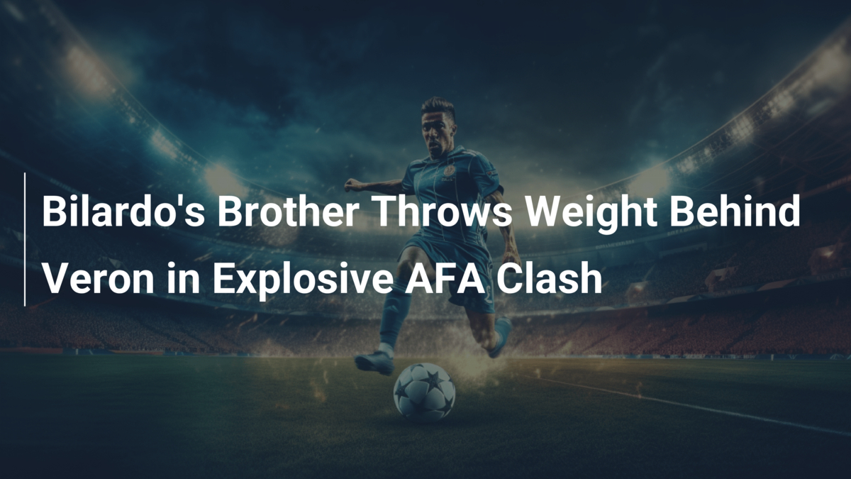 Bilardo's Brother Throws Weight Behind Veron in Explosive AFA Clash ...