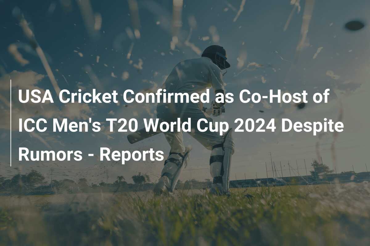USA Cricket Confirmed as Co-Host of ICC Men’s T20 World Cup 2024 ... USA Cricket Confirmed as Co-Host of ICC Men’s T20 World Cup 2024 ...