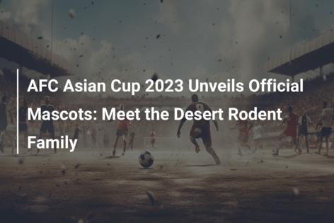 AFC Asian Cup 2023 Unveils Official Mascots: Meet the Desert Rodent ...