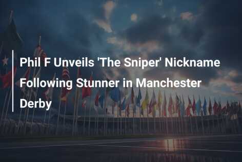 Phil F Unveils 'The Sniper' Nickname Following Stunner in Manchester ...