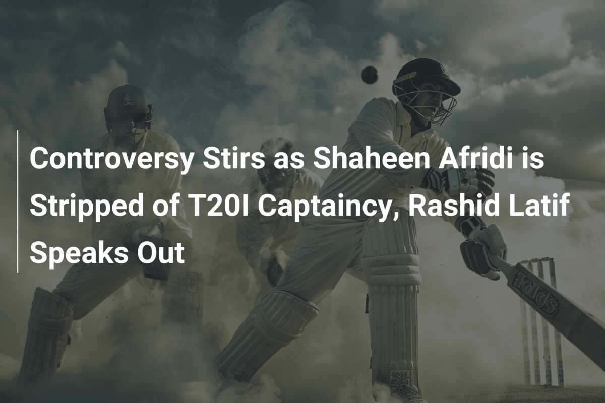 Controversy Stirs As Shaheen Afridi Is Stripped Of T20i Captaincy