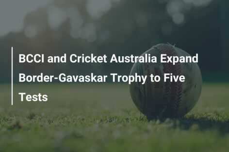BCCI and Cricket Australia Expand Border-Gavaskar Trophy to Five Tests ...