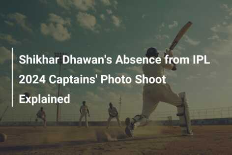 Shikhar Dhawan's Absence from IPL 2024 Captains' Photo Shoot Explained ...