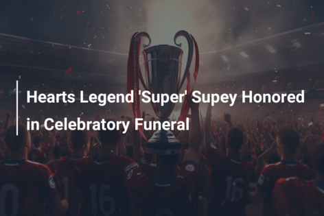 Hearts Legend 'Super' Supey Honored in Celebratory Funeral - azscore.com