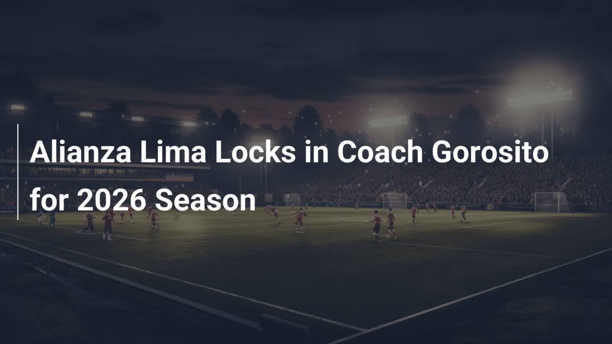 Alianza Lima Locks in Coach Gorosito for 2026 Season - footboom1.com