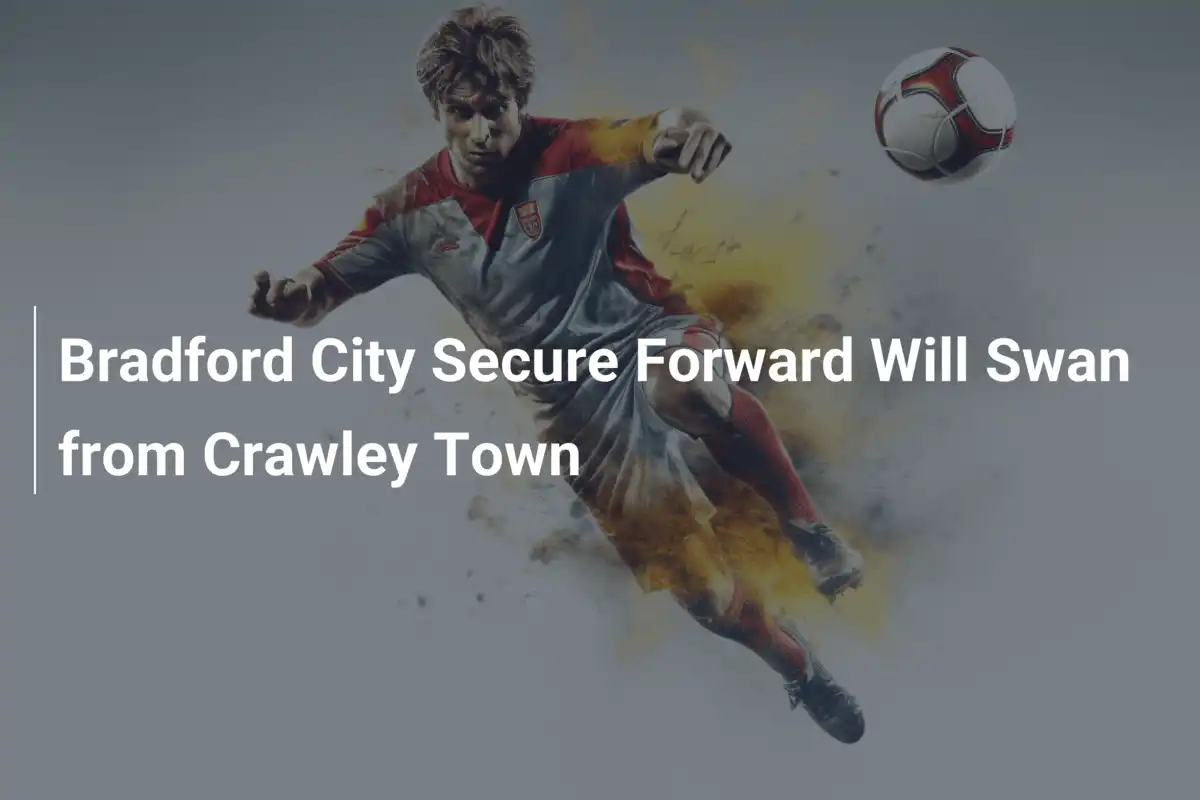 Bradford City Refuerza suque con la Incorpor de Will Swan Crawley Town ...