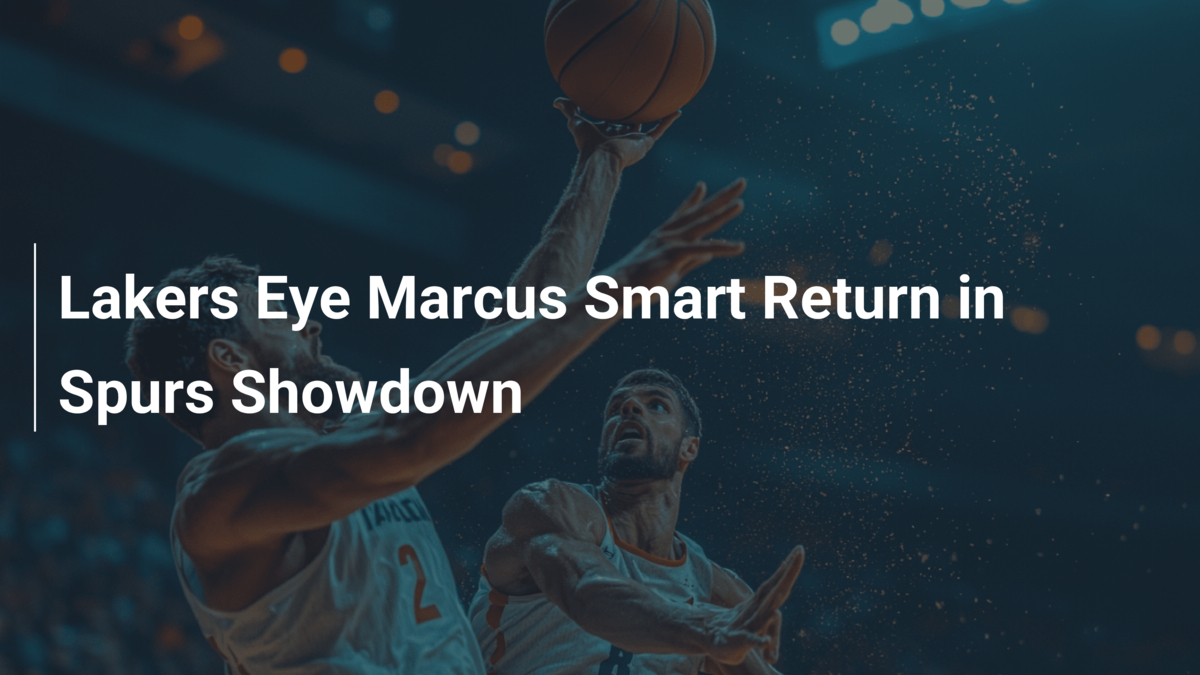 Les Lakers visent le retour de Marcus Smart face aux Spurs - footboom1.com