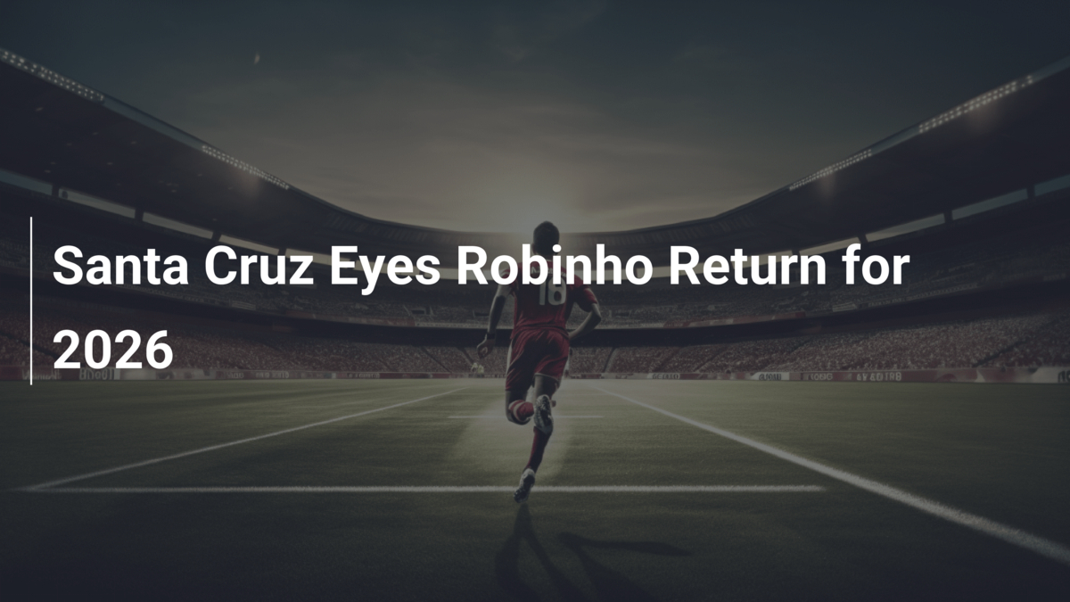 Santa Cruz Eyes Robinho Return for 2026 - footboom1.com
