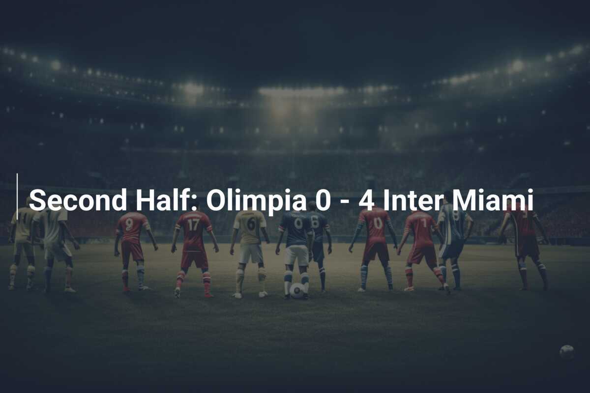Segundo Tempo: Olimpia 0 - 4 Inter Miami - footboom1.com