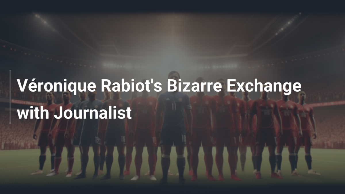 L'Étrange Échange de Véronique Rabiot avec un Journaliste - footboom1.com
