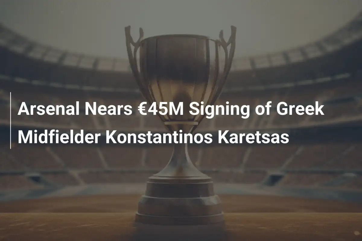 Arsenal Nears €45M Signing of Greek Midfielder Konstantinos Karetsas ...