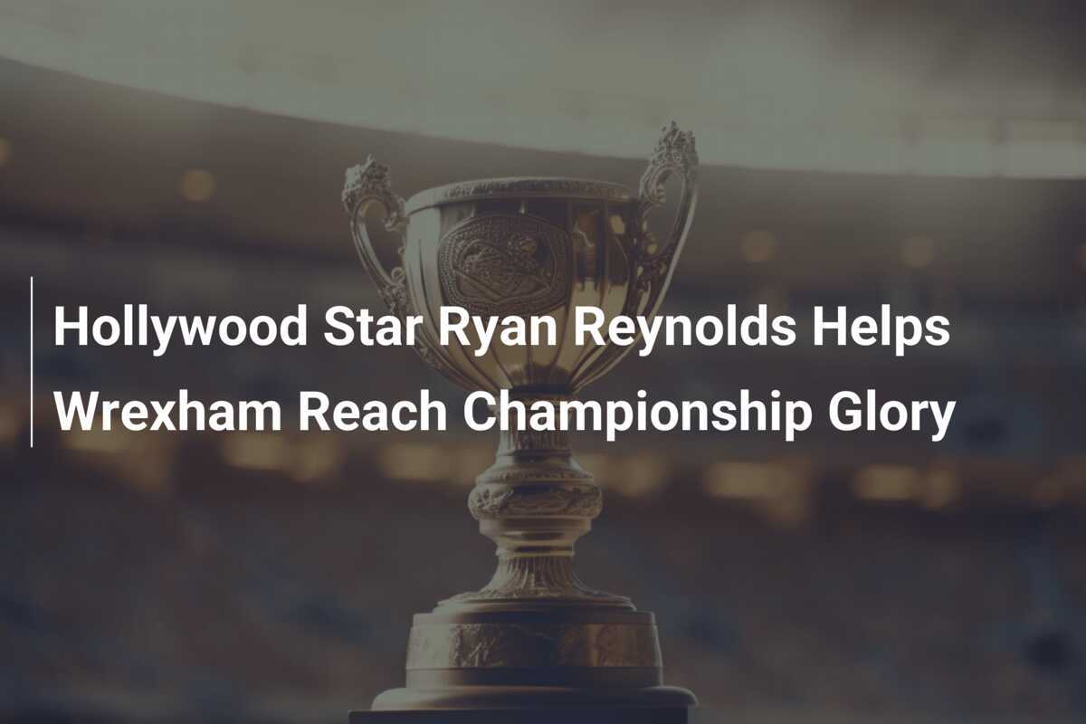 Ryan Reynolds guida il Wrexham verso la gloria in Championship ...