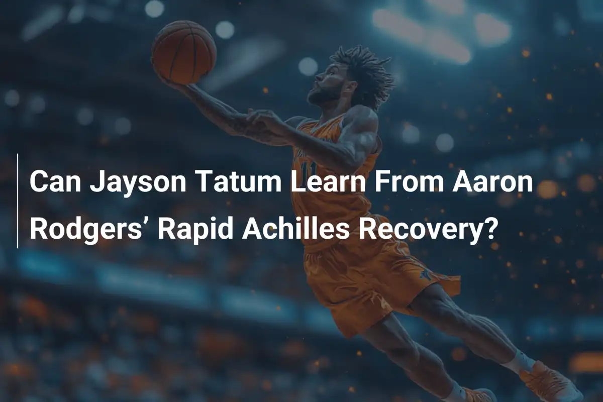 Kann Jayson Tatum von Aaron Rodgers’ rascher Achillessehnen-Heilung ...