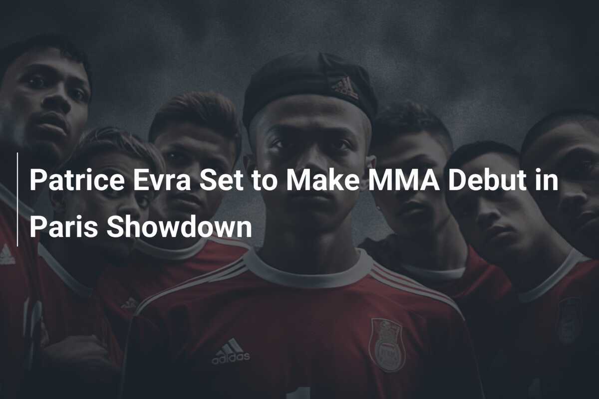 Patrice Evra se Prepara para su Debut en MMA en Paris - footboom1.com