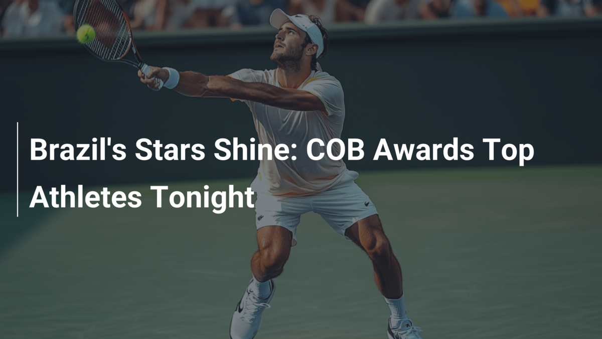 ブラジルのスターが輝く：COBが今夜トップアスリートを表彰 - footboom1.com