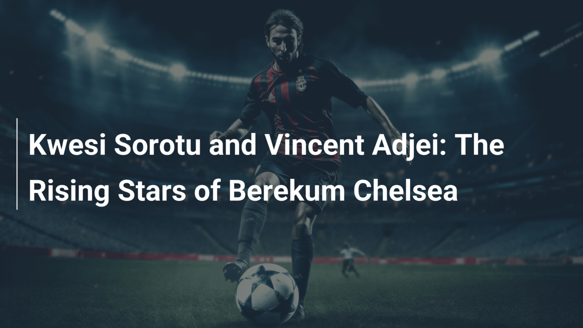 Kwesi Sorotu y Vincent Adjei: Las Estrellas en Ascenso de Berekum ...