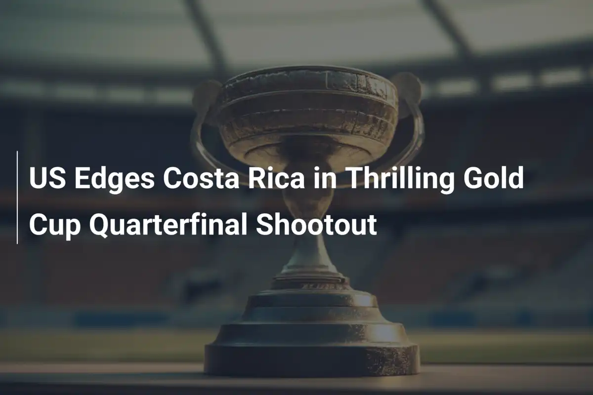 US Edges Costa Rica in Thrilling Gold Cup Quarterfinal Shootout ...