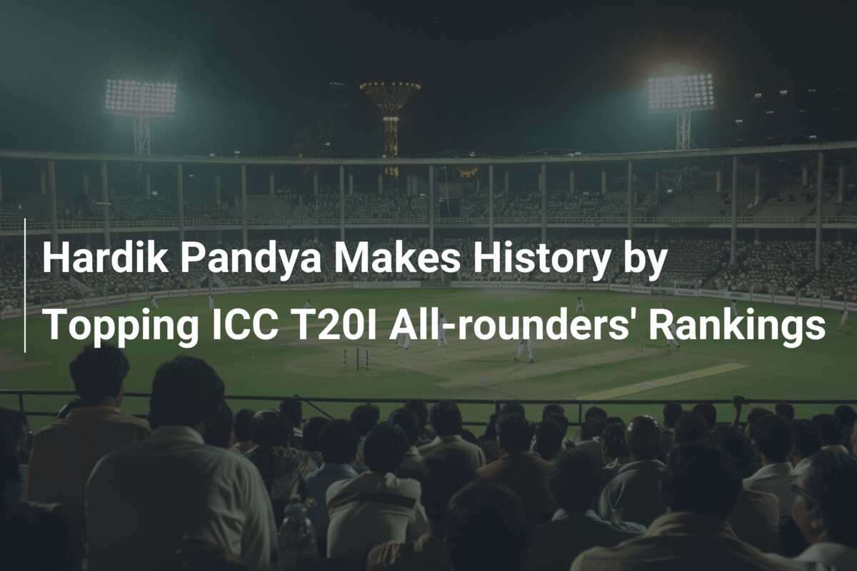 Hardik Pandya Makes History by Topping ICC T20I All-rounders' Rankings ... Hardik Pandya Makes History by Topping ICC T20I All-rounders' Rankings ...
