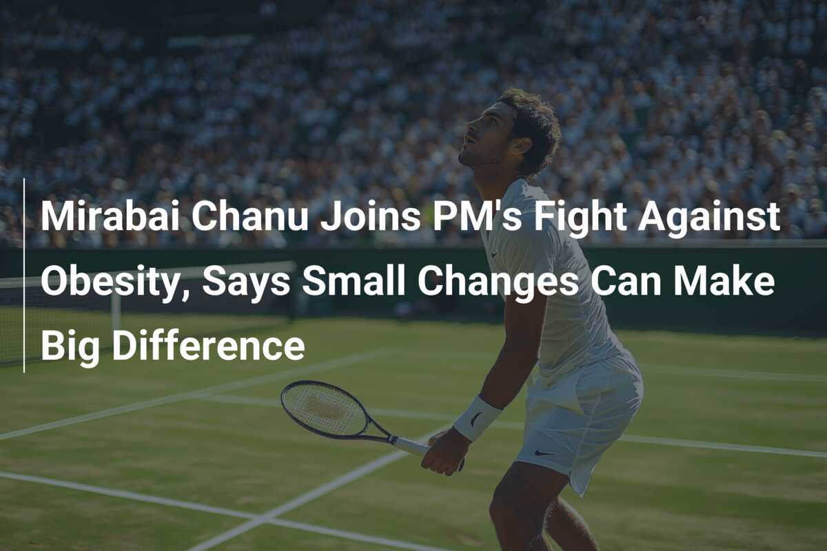 Mirabai Chanu Joins PM's Fight Against Obesity, Says Small Changes Can ...