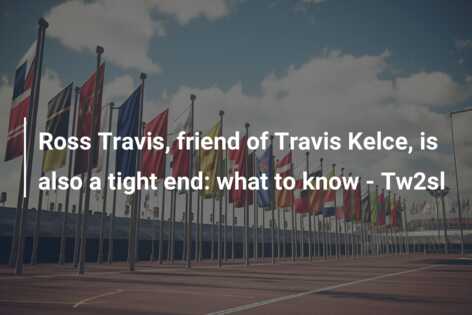 Ross Travis, friend of Travis Kelce, is also a tight end: what to know ...