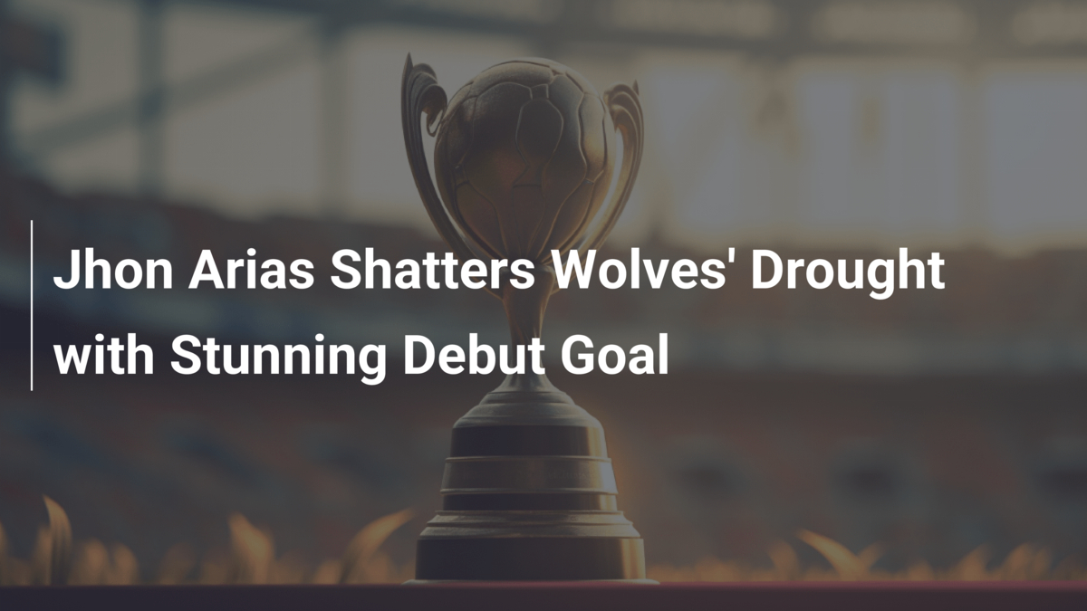 Jhon Arias Shatters Wolves' Drought with Stunning Debut Goal ...