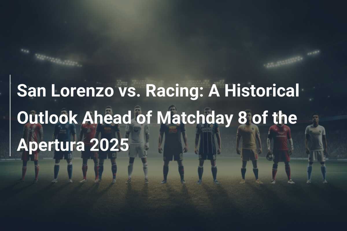 San Lorenzo พบ Racing: มุมมองประวัติศาสตร์ก่อนการแข่งขันวันที่ 8 ของ ...