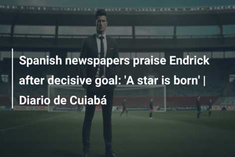 Spanish newspapers praise Endrick after decisive goal: 'A star is born ...