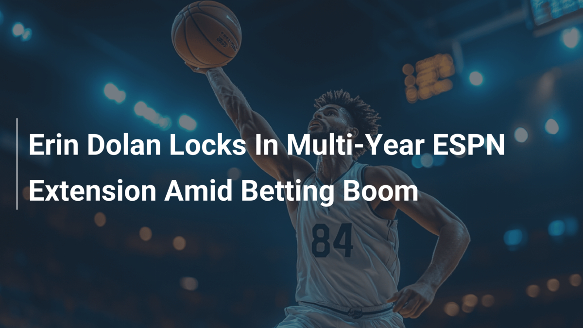 Erin Dolan Locks In Multi-Year ESPN Extension Amid Betting Boom ...
