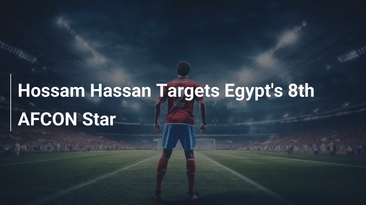 Hossam Hassan en quête de la 8e étoile de la CAN pour l'Égypte ...