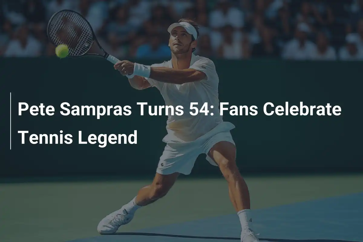 Pete Sampras Cumple 54 Años: Los Fans Rinden Homenaje al Ícono del ...