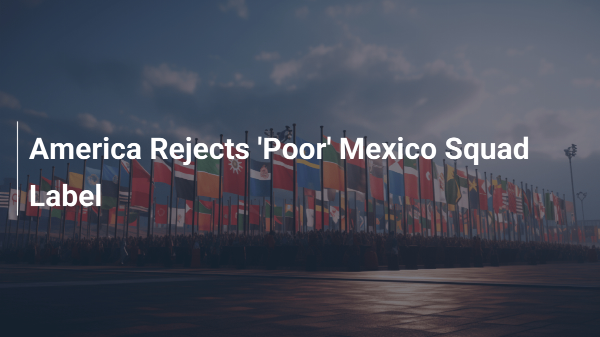 아메리카, 멕시코 대표팀 '약체' 라벨 거부 - footboom1.com