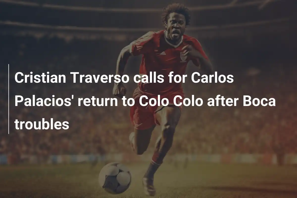 Cristian Traverso pide el regreso de Carlos Palacios a Colo Colo tras ...