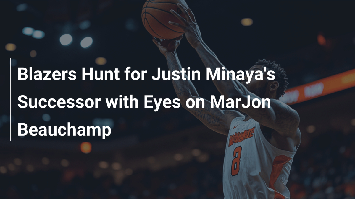 Blazers buscan sucesor de Justin Minaya: ojos en MarJon Beauchamp ...