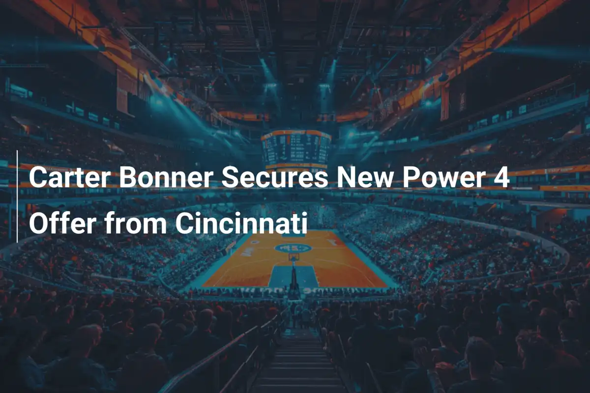 Carter Bonner Secures New Power 4 Offer from Cincinnati - footboom1.com