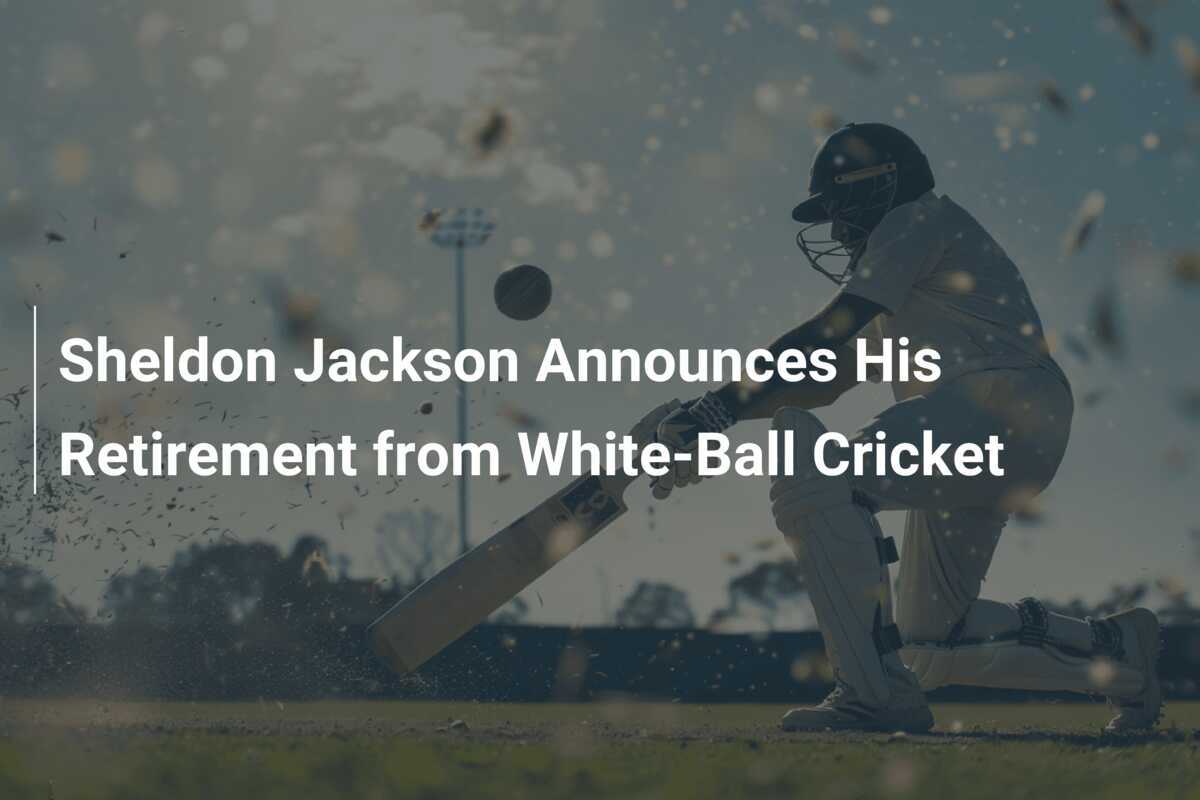 Sheldon Jackson Bezorgt Zijn Pensioen uit Het Witte-Ball Cricket ...