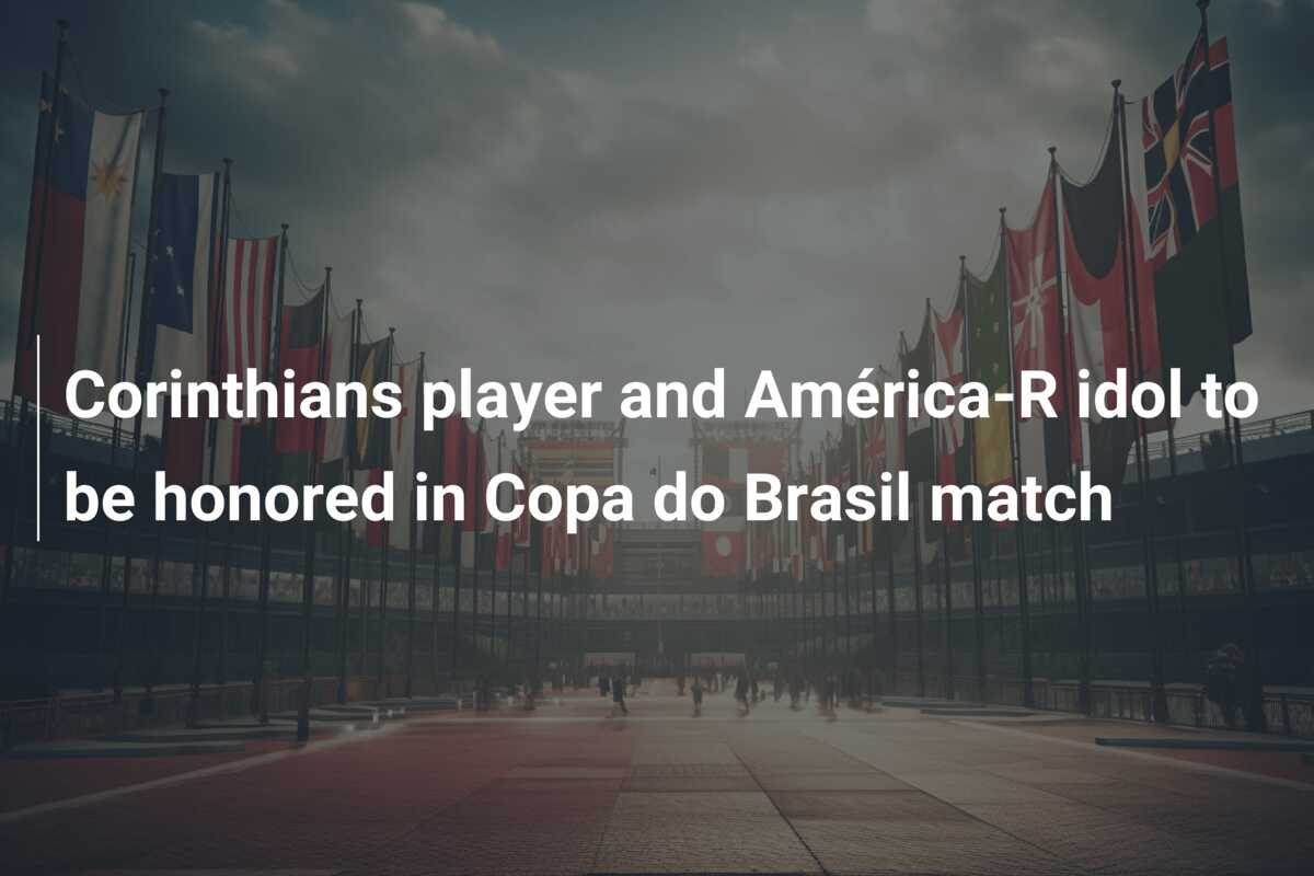 Corinthians player and América-R idol to be honored in Copa do Brasil ...