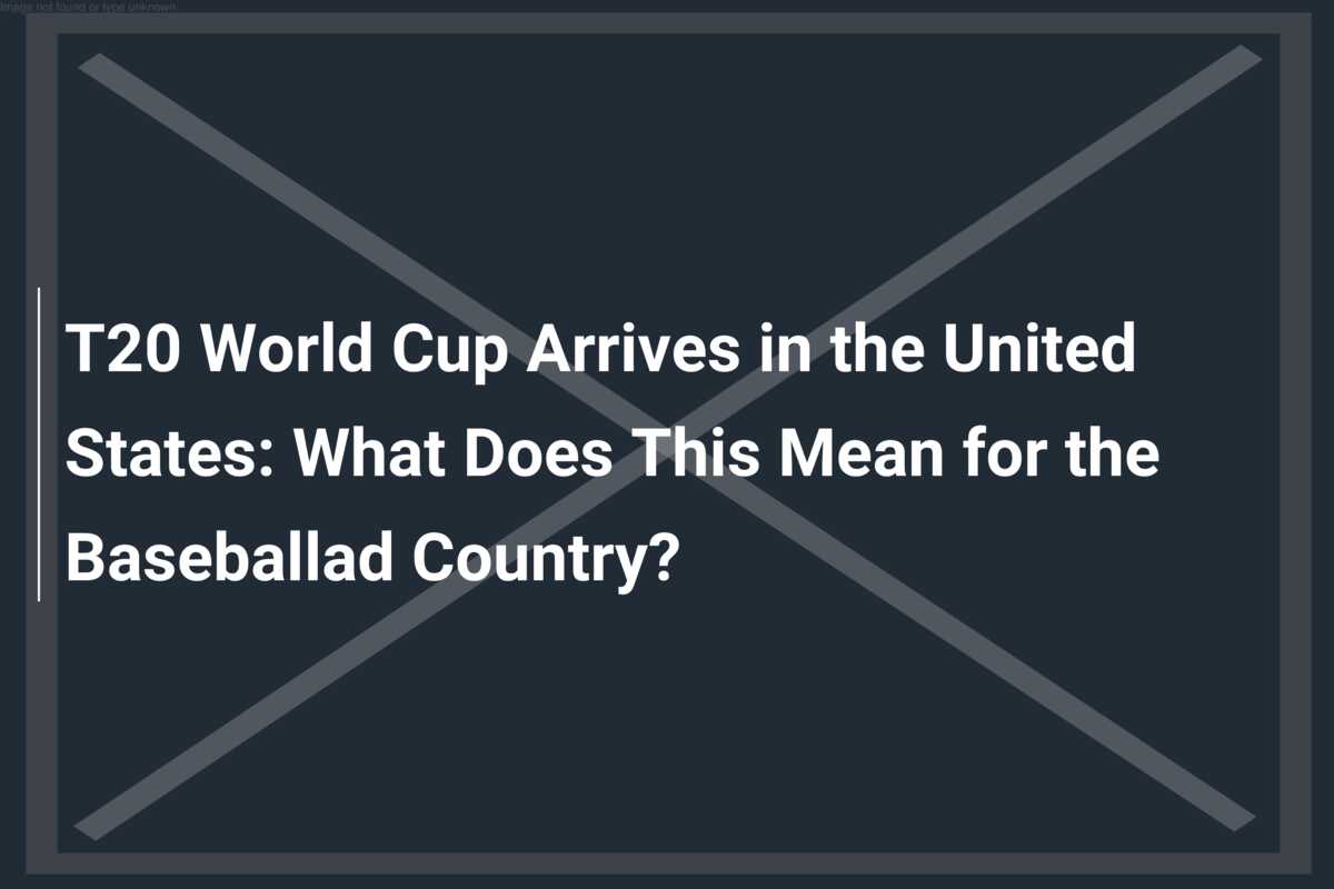 T20 World Cup Arrives in the United States: What Does This Mean for the ...