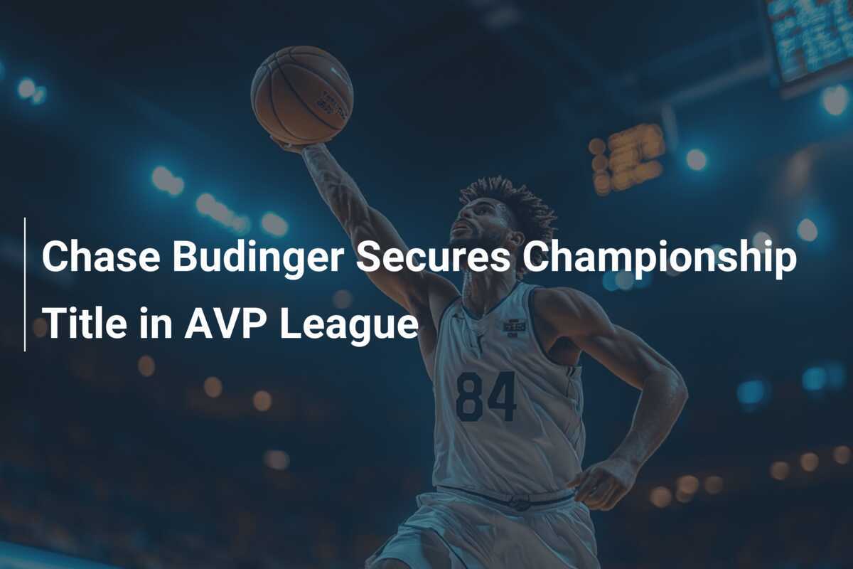Chase Budinger Secures Championship Title in AVP League - footboom1.com